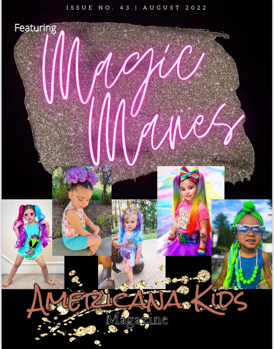 Issue 043 - Featuring Magic Manes – Americana Kids Magazine