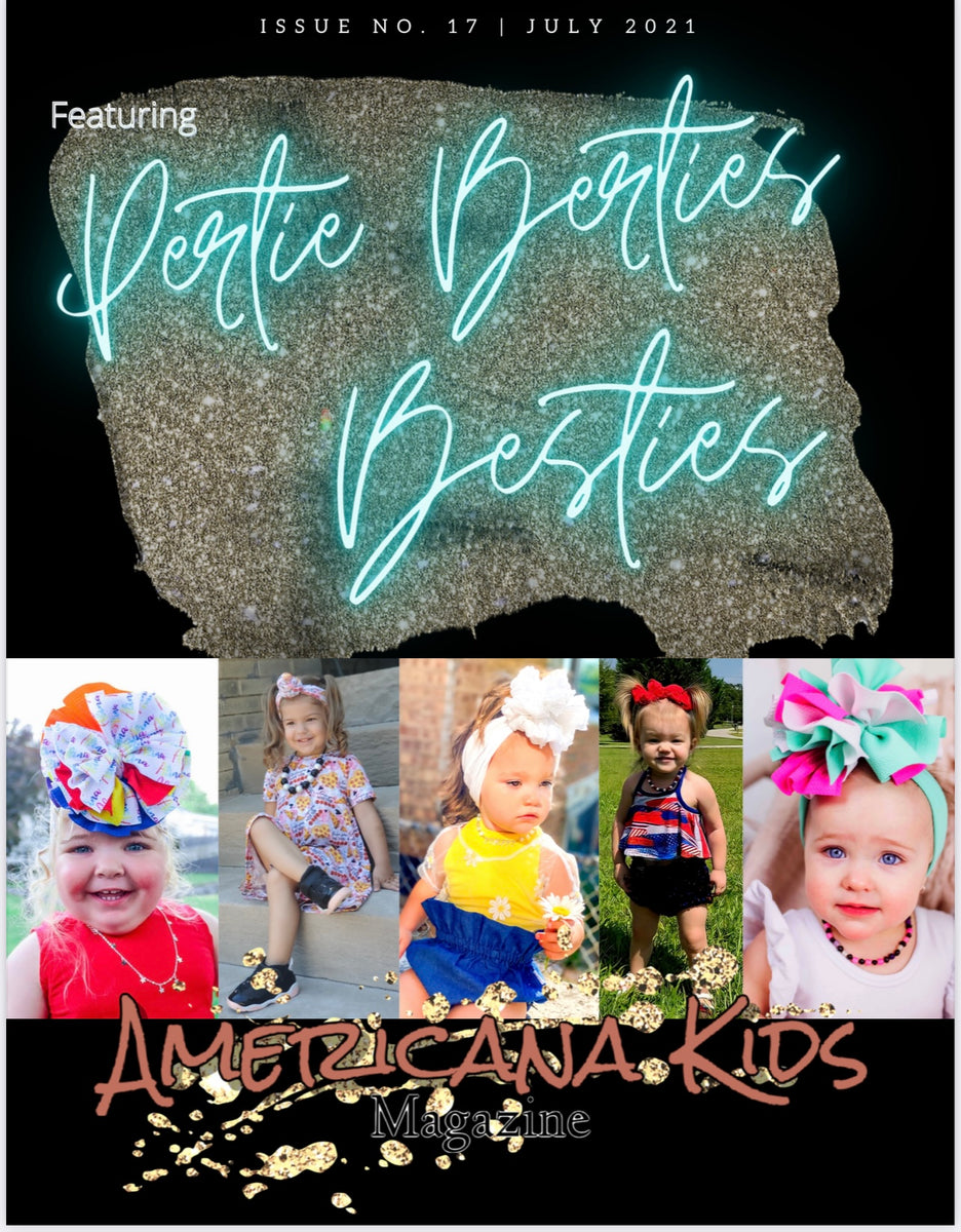Issue 017 - Featuring Pertie Berties Besties – Americana Kids Magazine